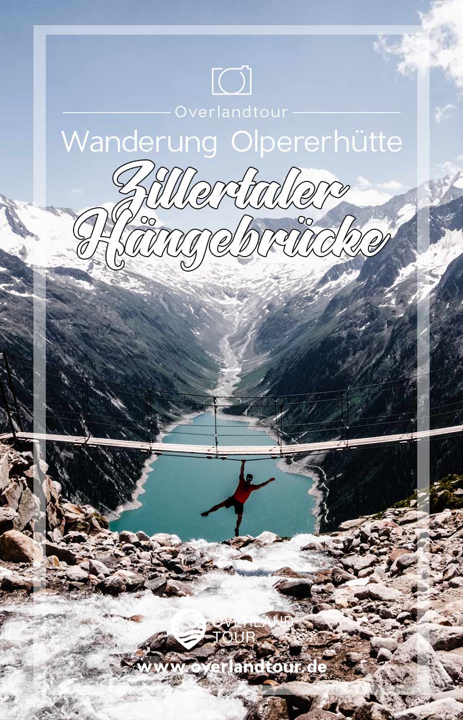 Wanderung Olpererhütte & Kebema Panorama-Brücke | Overlandtour
